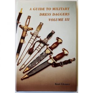 A GUIDE TO MILITARY DRESS DAGGERS: VOLUME III KURT GLEMSER - WARSTUFF.COM