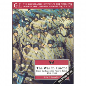 G.I. THE ILLUSTRATED HISTORY OF THE AMERICAN SOLDIER, HIS UNIFORM AND ...
